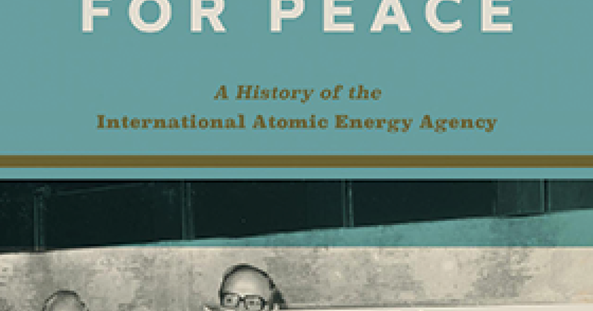 Inspectors for Peace: A History of the International Atomic Energy Agency | Wilson Center